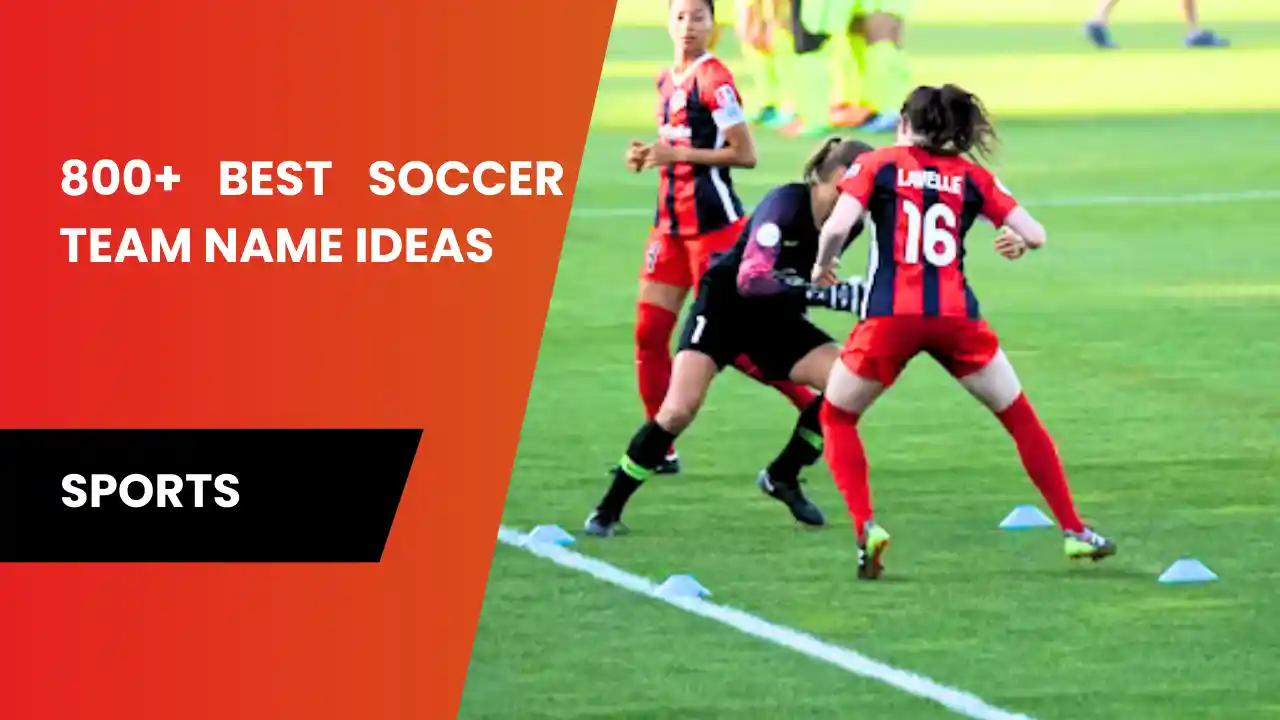 800+ Best Soccer Team Name Ideas