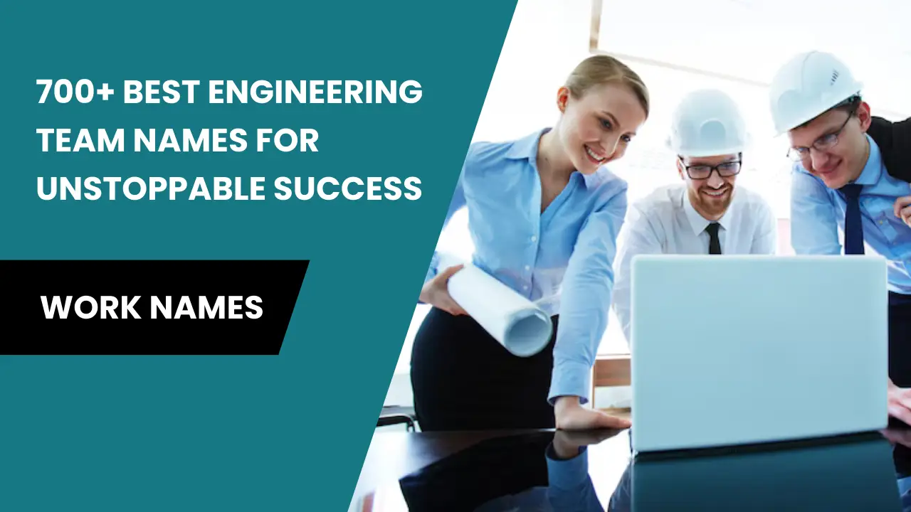 700+ Best Engineering Team Names for Unstoppable Success