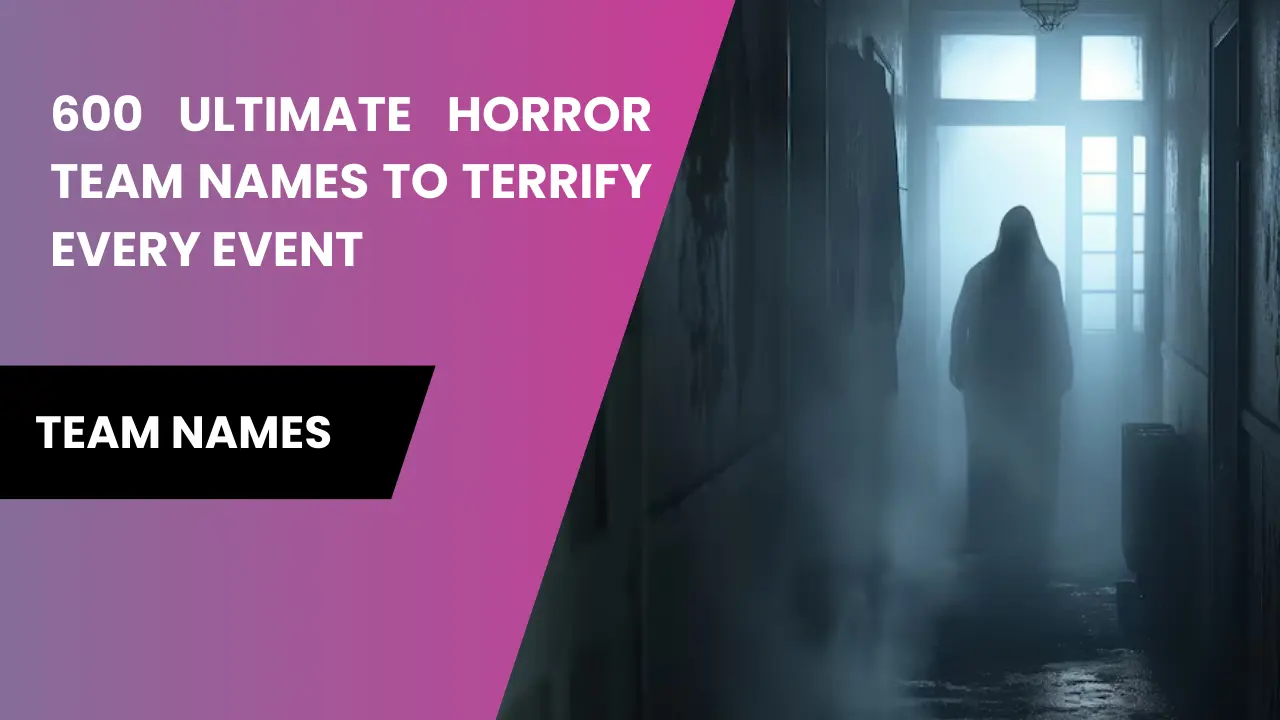 600 Ultimate Horror Team Names to Terrify Every Event