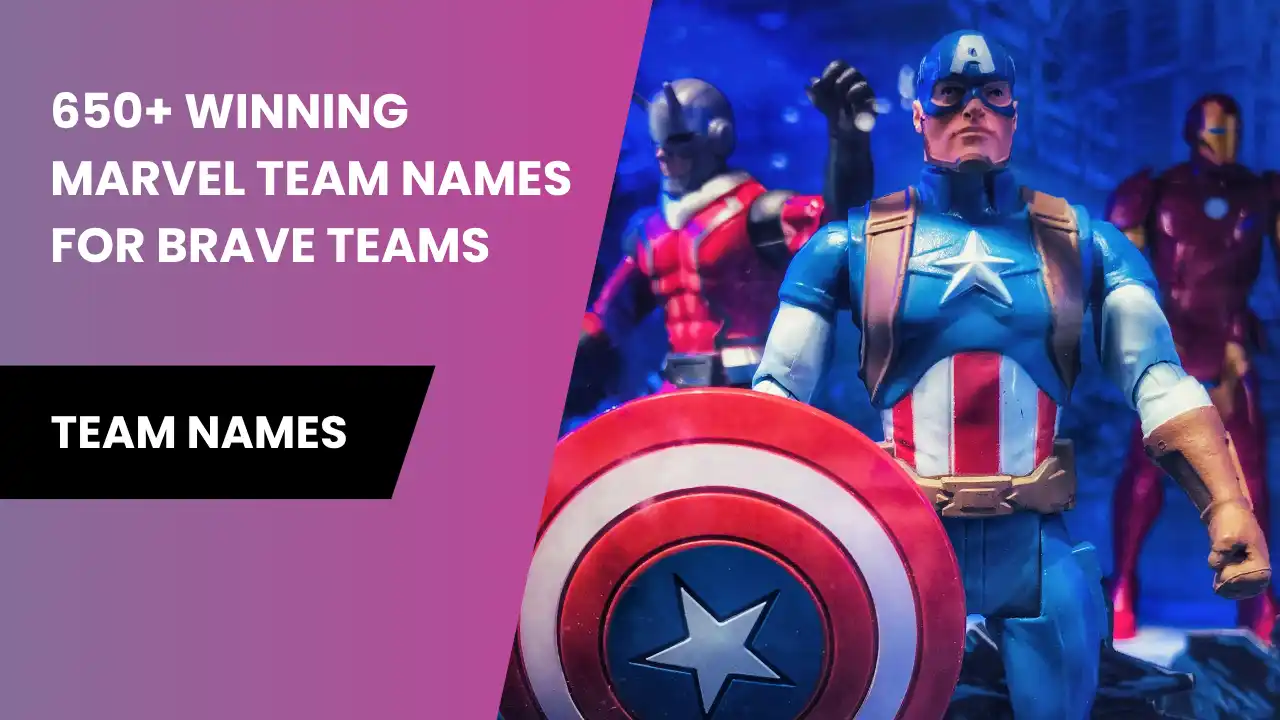 650+ Winning Marvel Team Names for Brave Teams