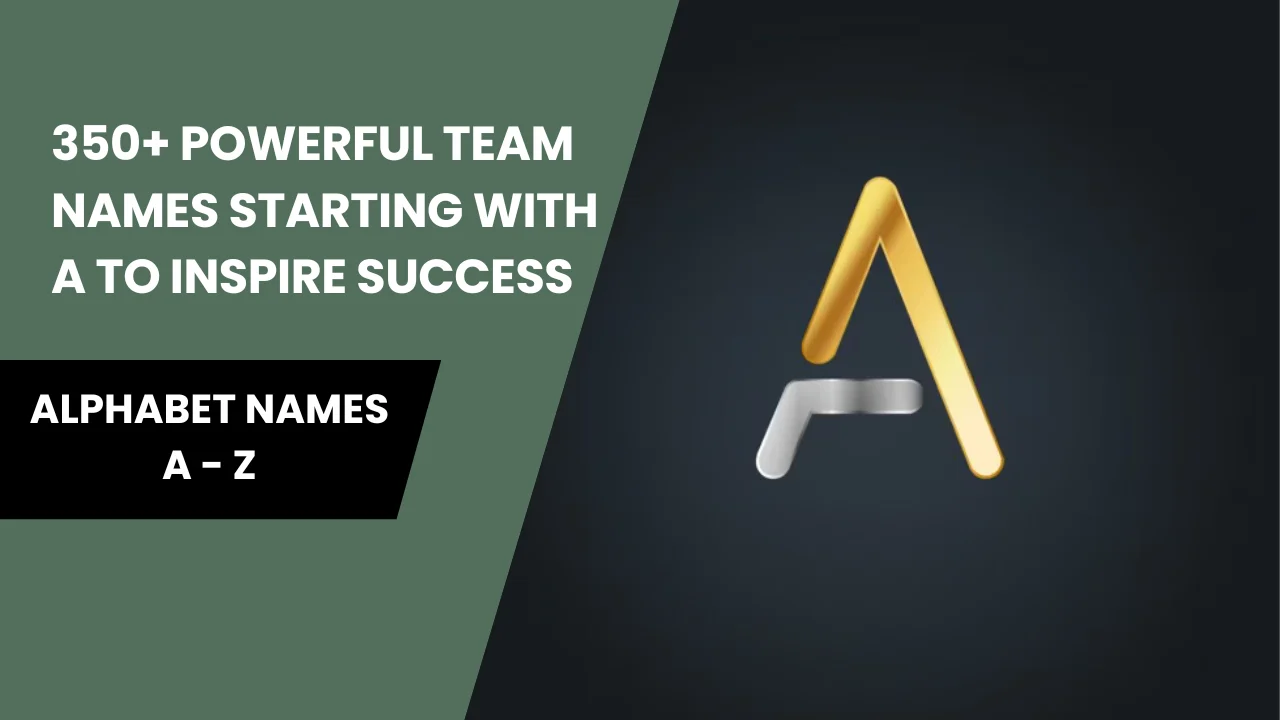 350+ Powerful Team Names Starting With A to Inspire Success