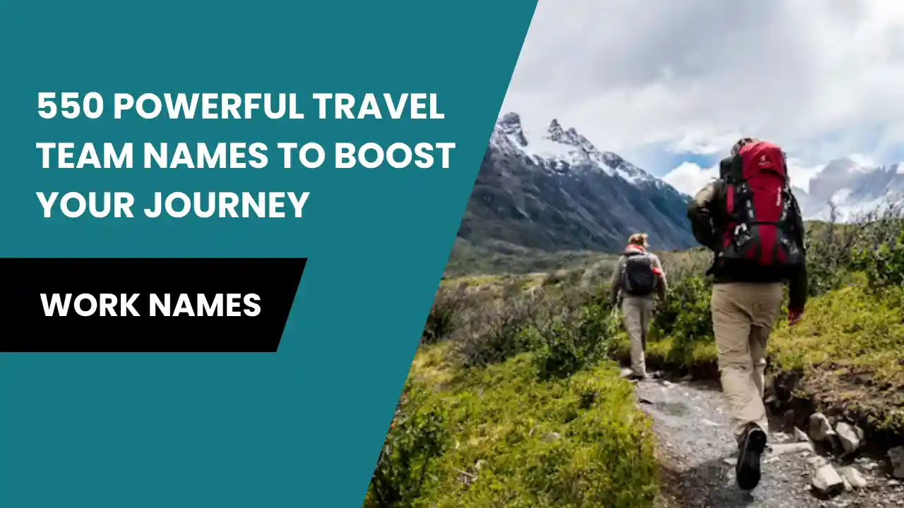 550 Powerful Travel Team Names to Boost Your Journey